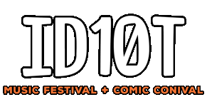 Here’s The Lineup For ID10T Music Festival + Comic Conival – We Geek Girls